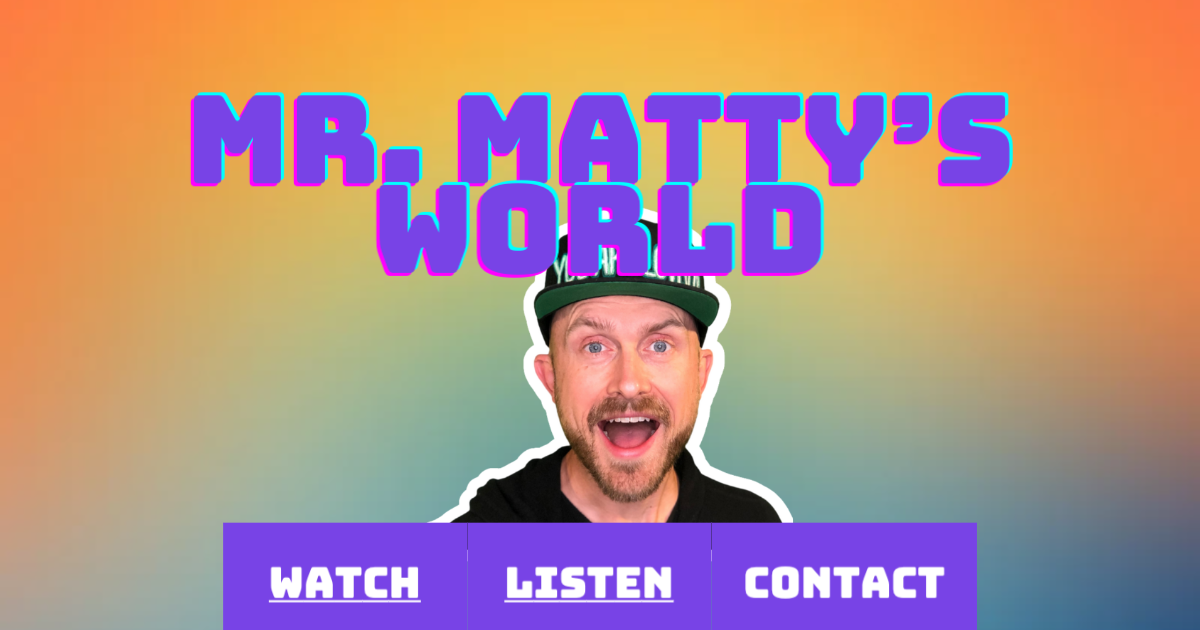 Mr. Matty's World